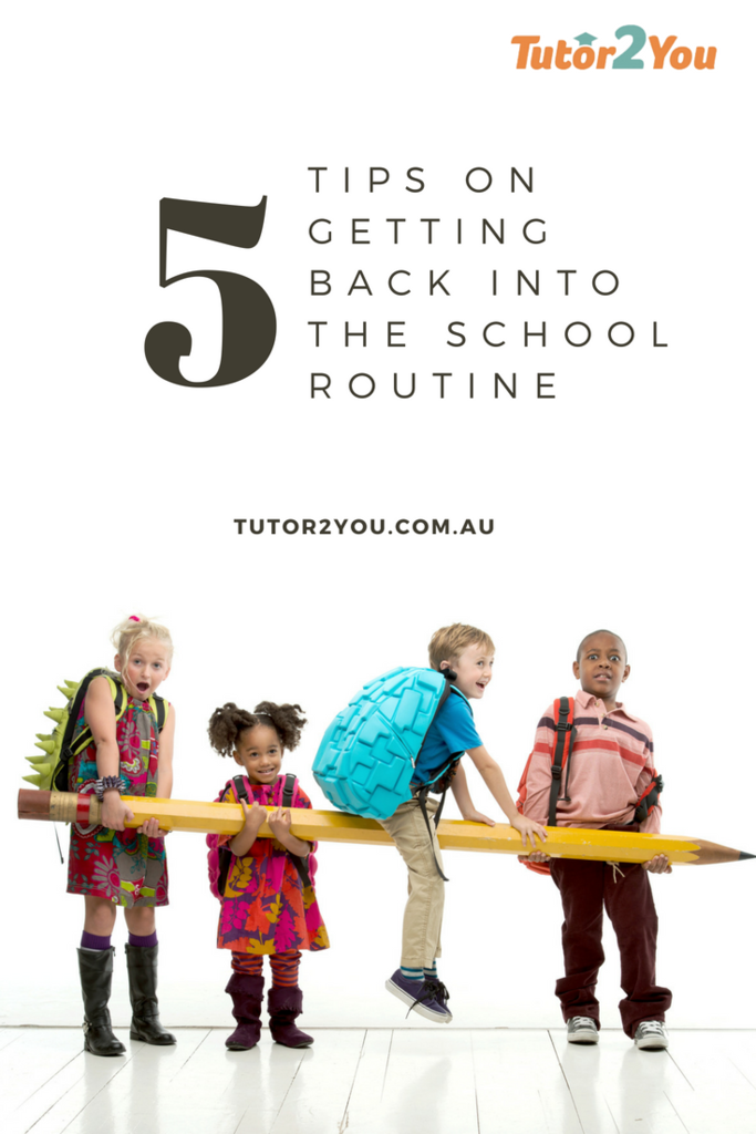 5 Tips On Getting Back Into the School Routine - Tutor2You