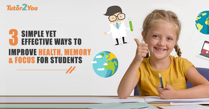 3 Simple Yet Effective Ways to Improve Memory and Focus For Students